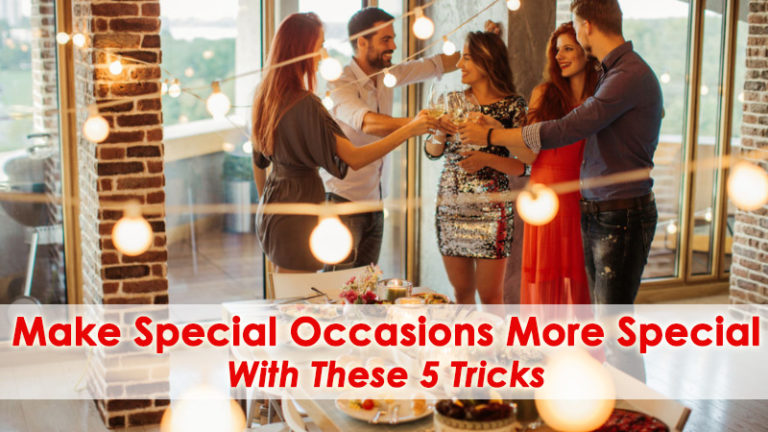 Make Special Occasions More Special With These 5 Tricks - DotComWomen ...